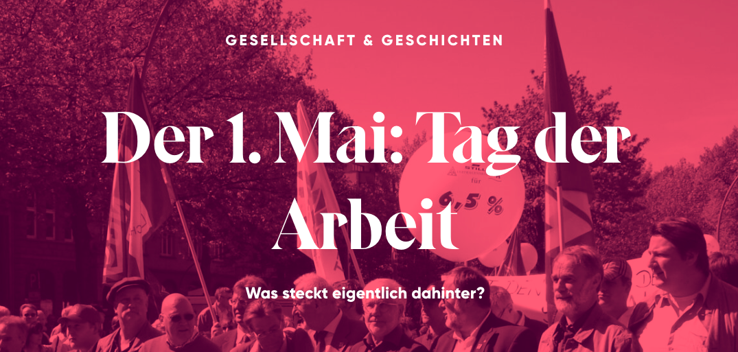 Der 1. Mai: Tag der Arbeit - renk.Magazin