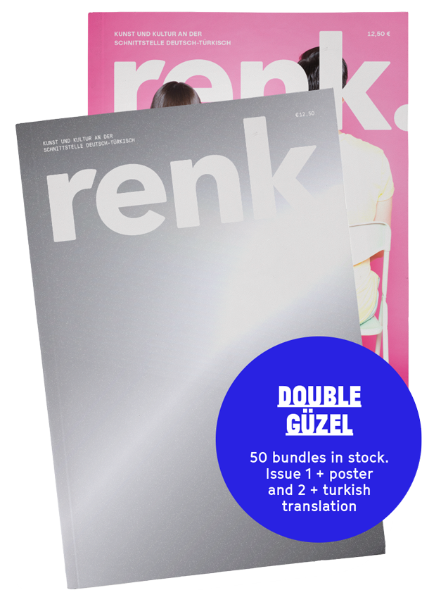 The Magazine for German-Turkish Art & Culture - renk.